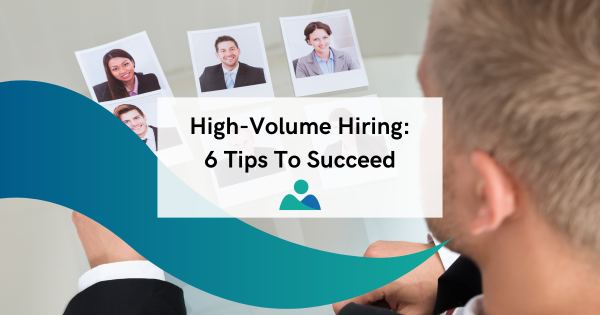 High-Volume Hiring: 6 Tips To Succeed | SublimePeople